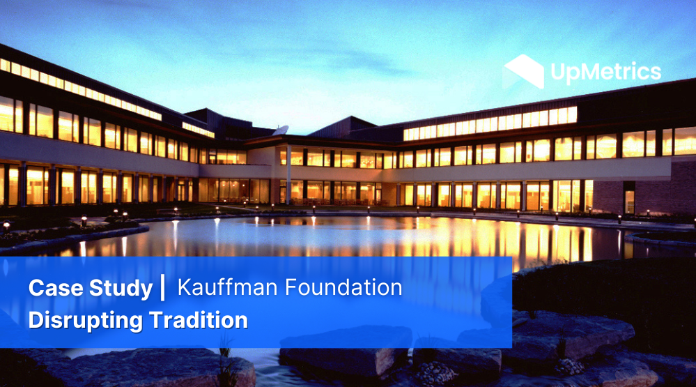 Kauffman Foundation Case Study | UpMetrics Kauffman Foundation Case Study | UpMetrics